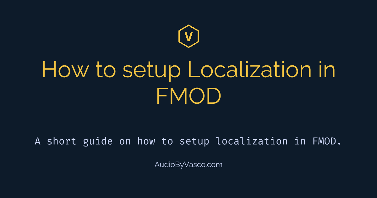 How to setup Localization in FMOD | Vasco Hooiveld